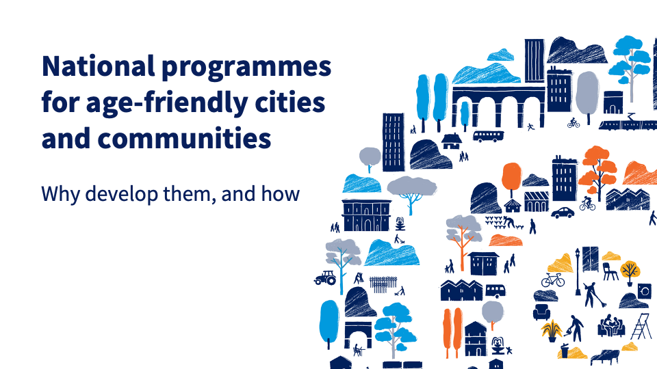 Slide deck: why develop national programmes for age-friendly cities and ...