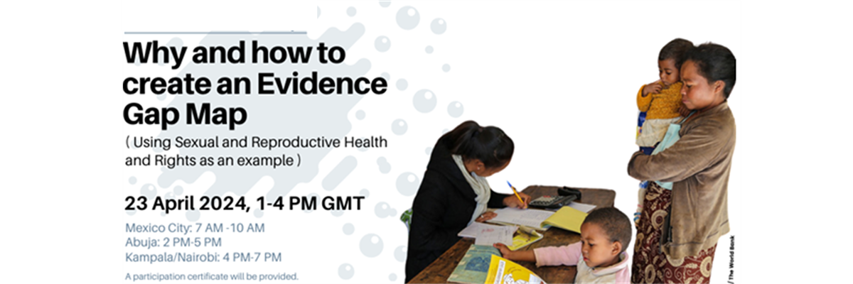 Webinar: Why and how to create an evidence gap map using sexual and ...