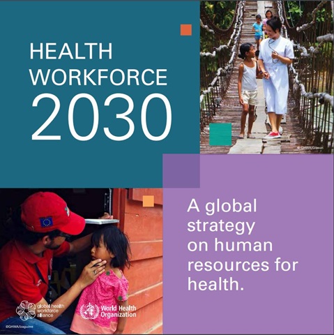 A global strategy on human resources for health - Health Workforce 2030