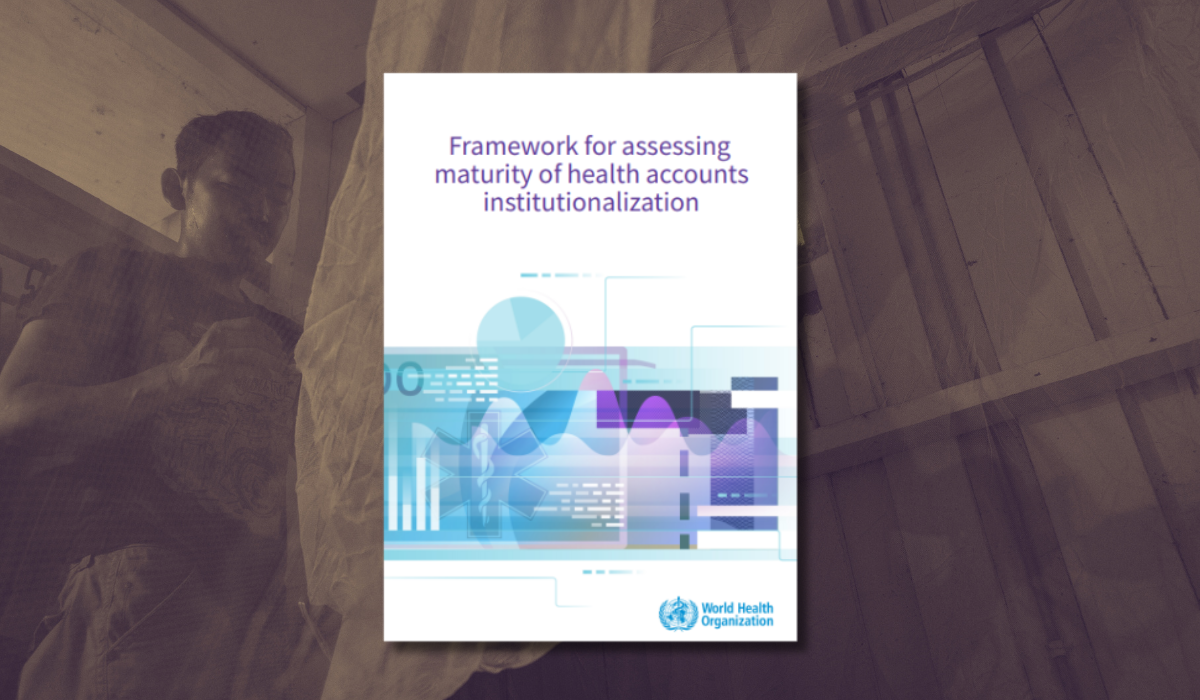 New WHO framework to measure health accounts maturity
